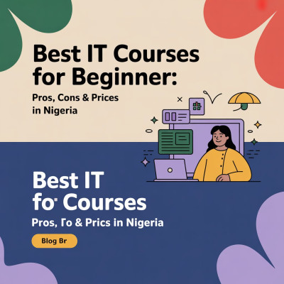 Best IT Courses for Beginner: Pros, Cons & Prices in Nigeria